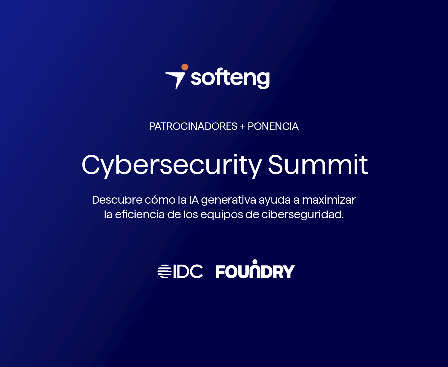 Softeng patrocina el Cybersecurity Summit de IDC y Foundry - Softeng