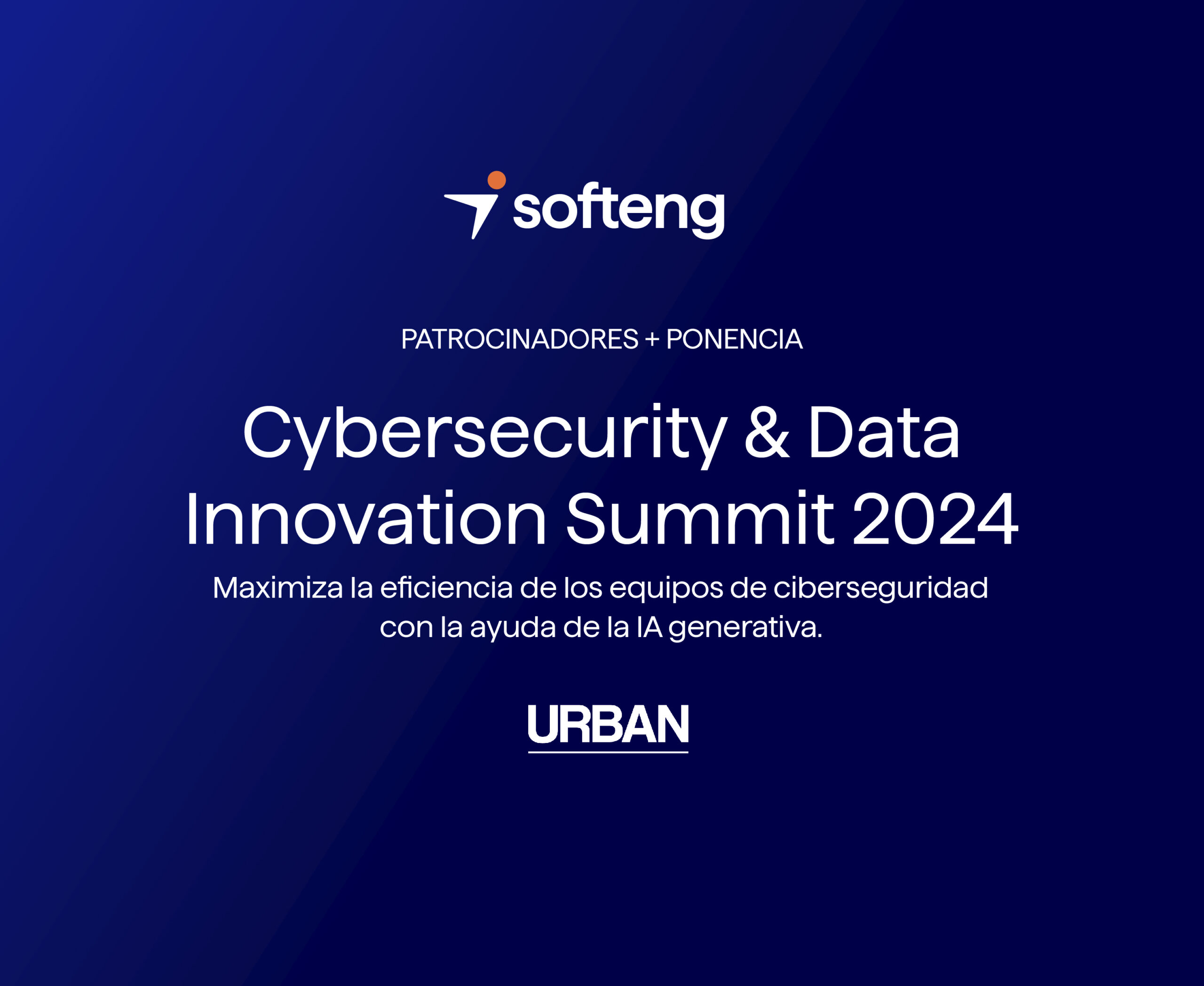 Softeng, patrocinador y ponente del Cybersecurity & Innovation Summit 2024