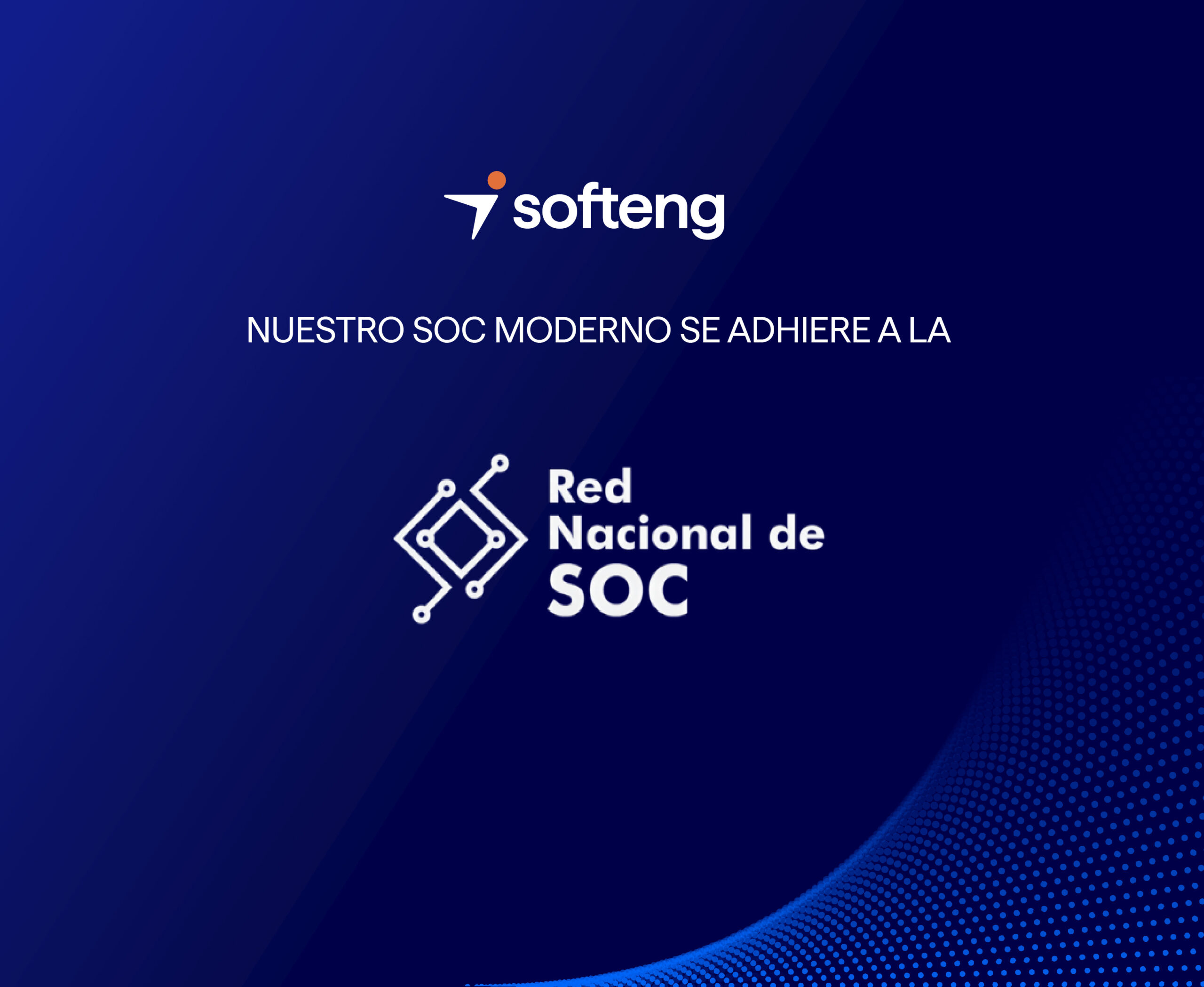 El SOC moderno de Softeng se adhiere a la Red Nacional de SOC - Softeng